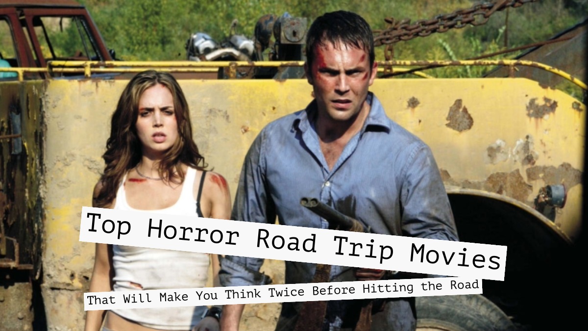 Top Horror Road Trip Movies That Will Make You Think Twice Before ...